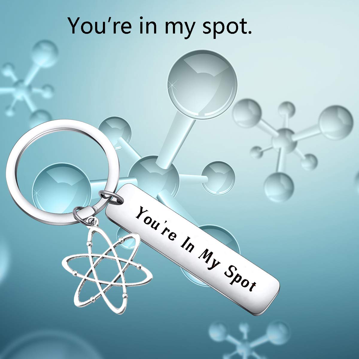 FOTAP You're In My Spot Keychain Gift For Scientist, Theoretical Physicist Big Bang Fans Gift (scientist48)