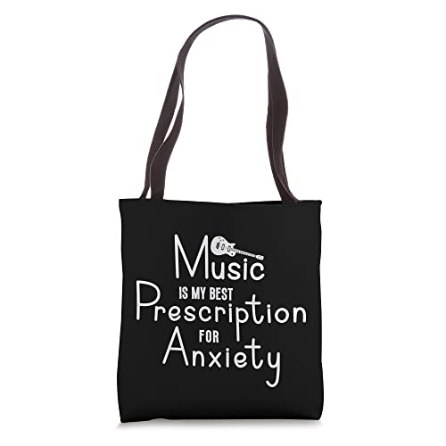 Guitar Music Lover Music Is My Best Prescription For Anxiety Tote Bag