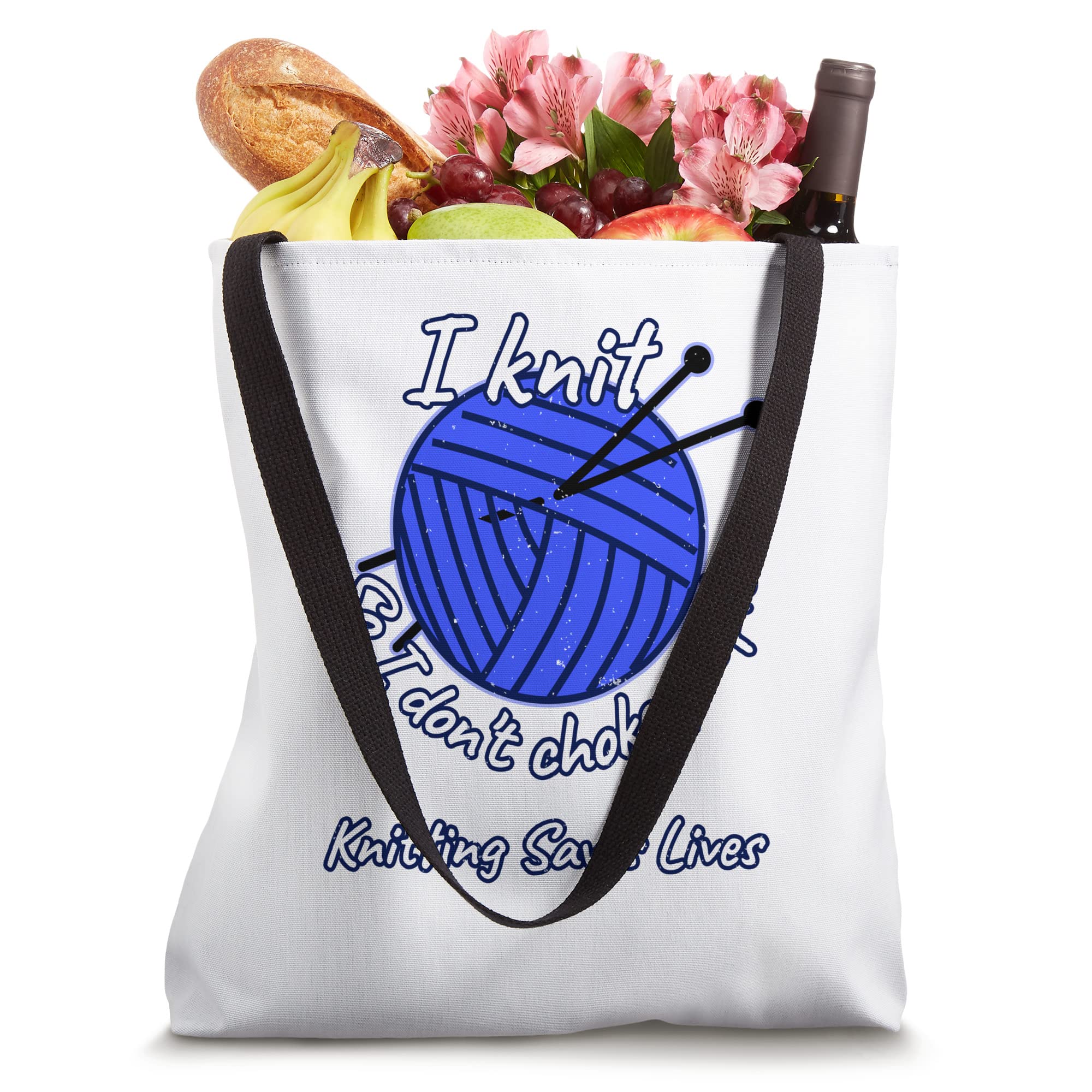 I Knit So I Don't Choke People Knitting Saves Lives Yarn Tote Bag