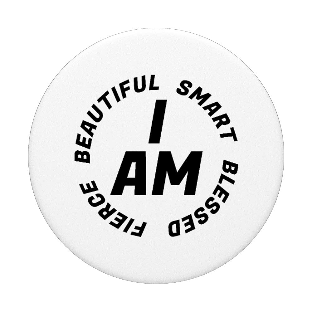 I AM Fierce Beautiful Smart Blessed Inspire Positive Message PopSockets Swappable PopGrip