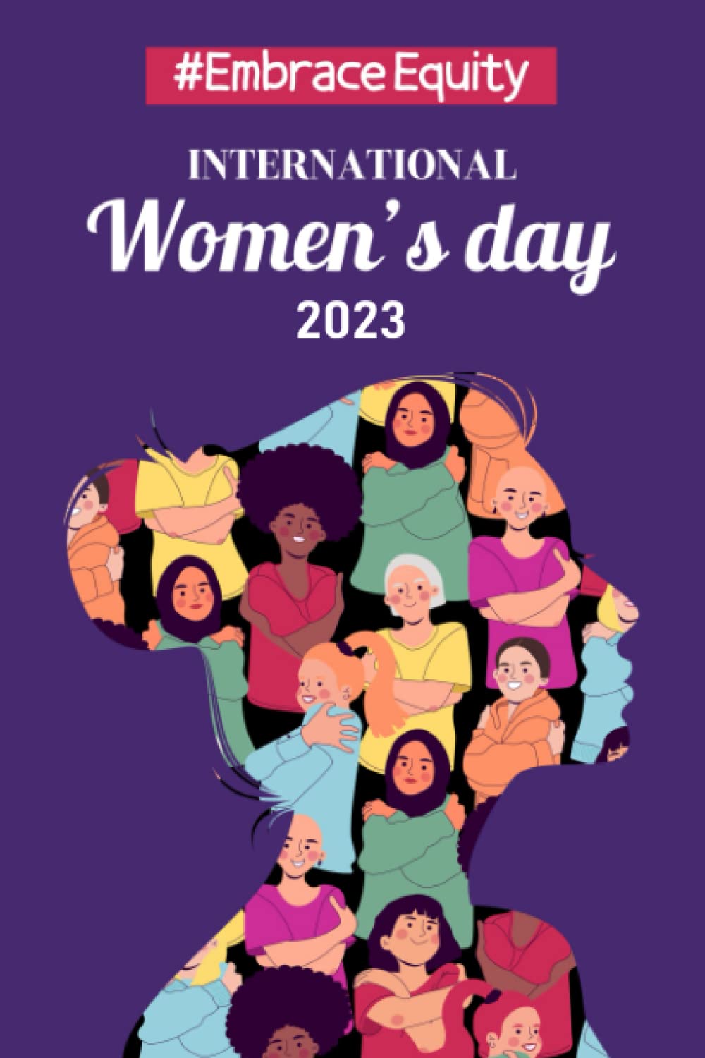 International Women's Day 2023 Embrace Equity: International Womens Day Gifts For Women, Floral Lined Journal For Women, International Womens Day Notebook, 6"x9" / 120 Pages