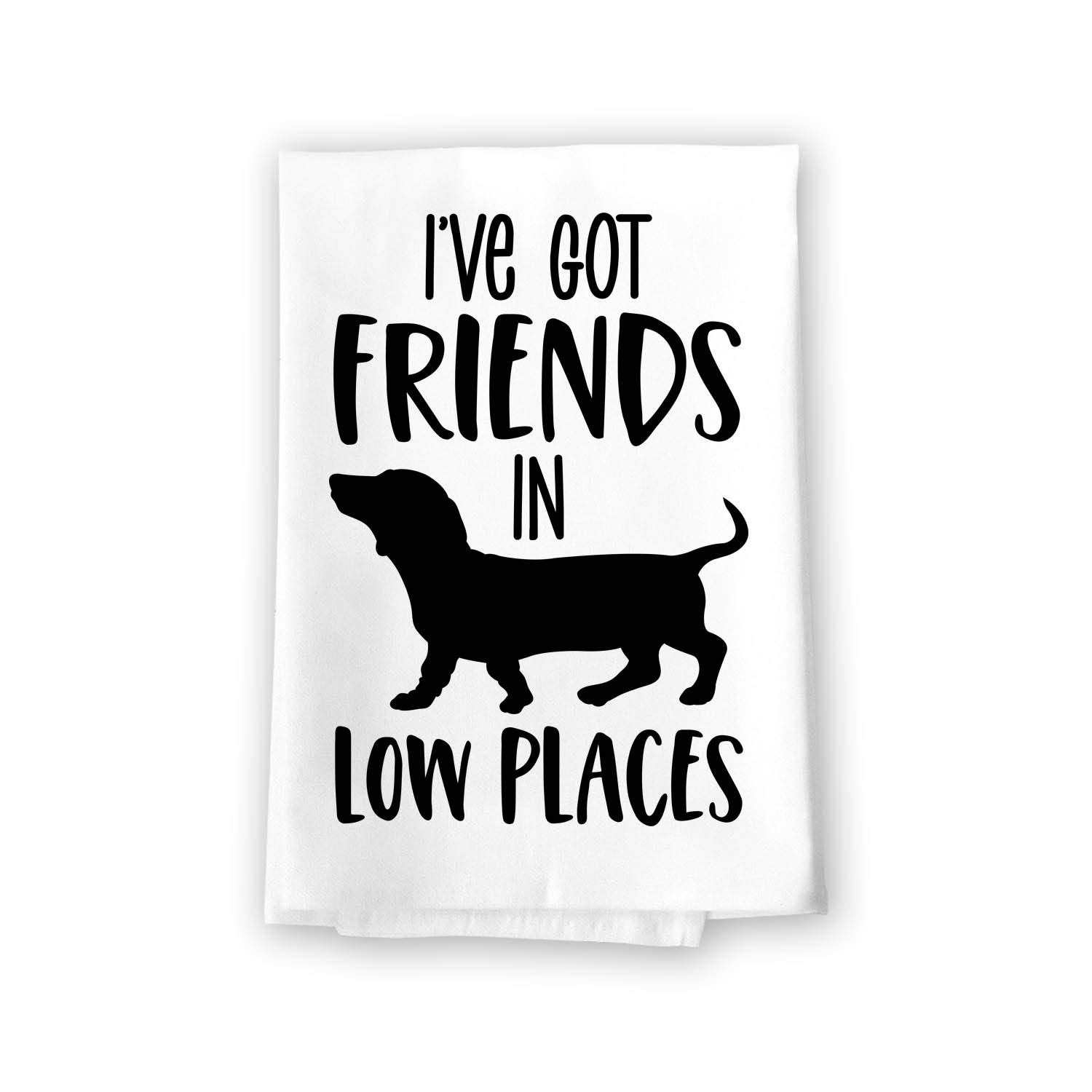 Honey Dew Gifts, I've Got Friends in Low Places, 27 Inches by 27 Inches, Dachshund Kitchen Towel, Dachshund Gifts Kitchen, Unique Dachshund Gifts for Dachshund Lovers, Wiener Dog Tea Towels