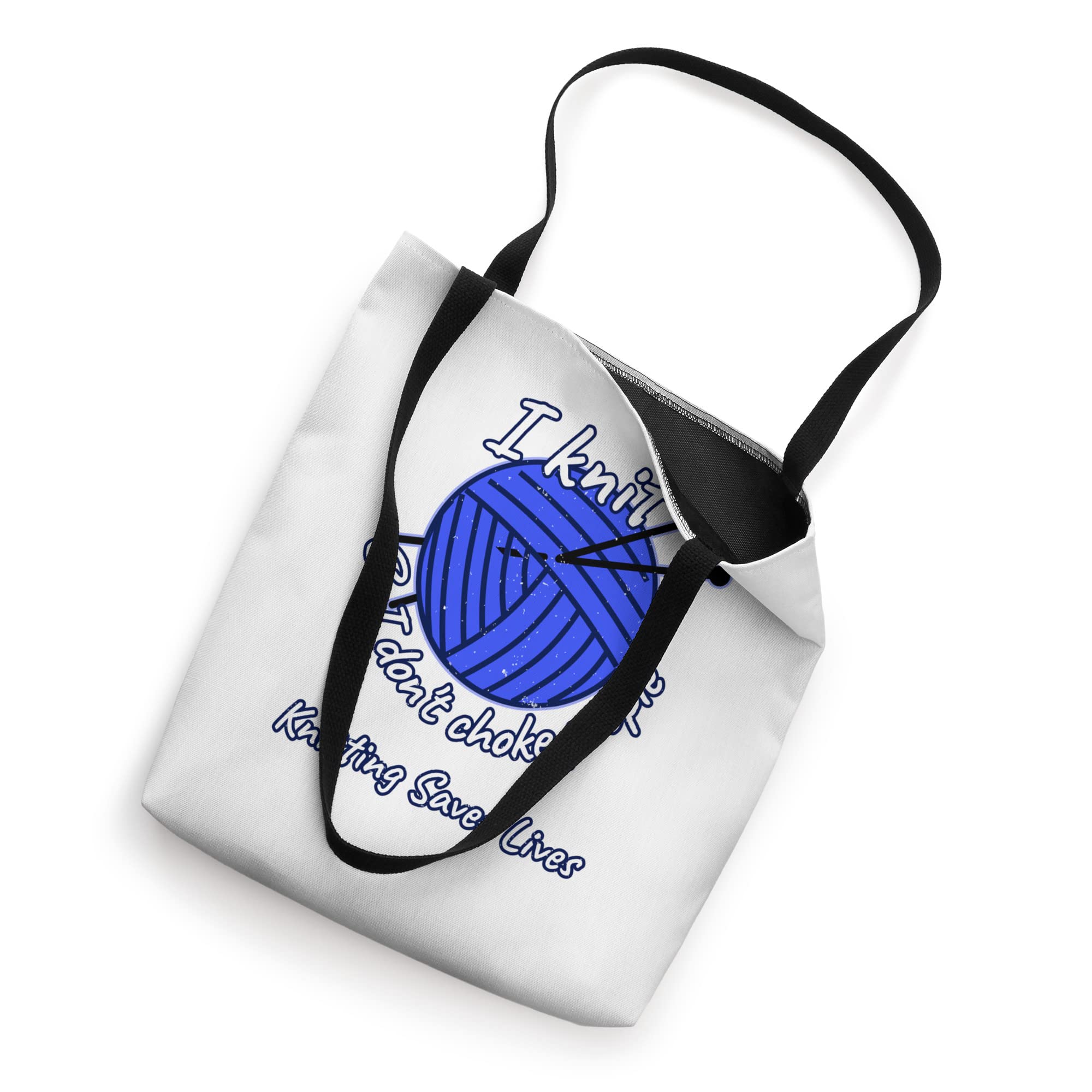 I Knit So I Don't Choke People Knitting Saves Lives Yarn Tote Bag