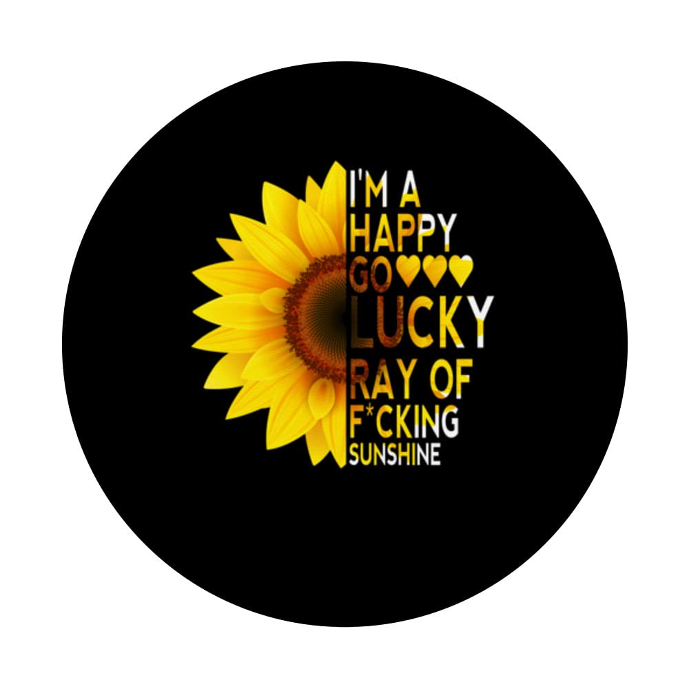 i'm a happy go lucky ray of fucking sunshine tshirt funny PopSockets Swappable PopGrip