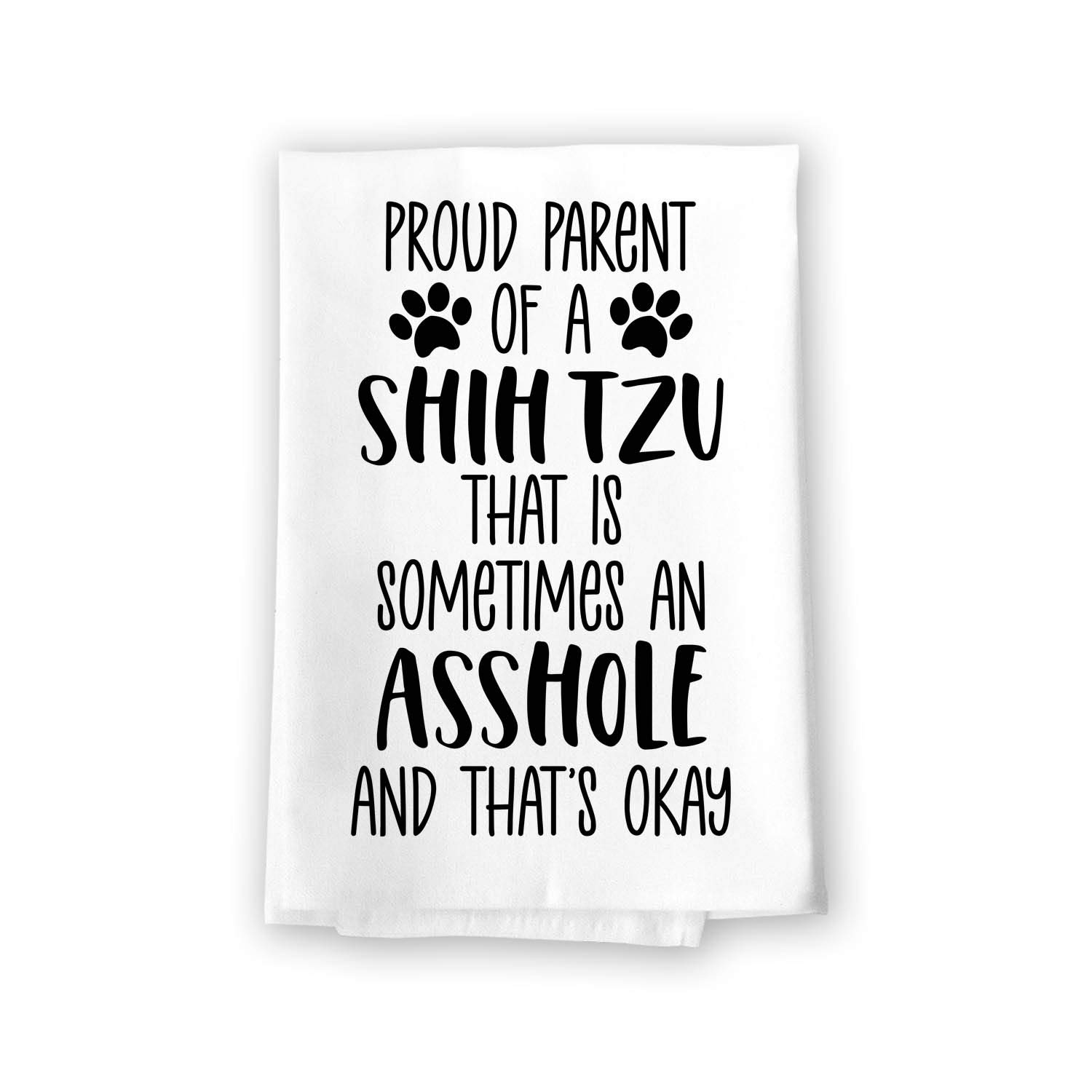 Honey Dew Gifts, Proud Parent of a Shih Tzu That is Sometimes an Asshole, Funny Pet Kitchen Towels, Absorbent Dog Themed Hand and Dish Towel, 10542