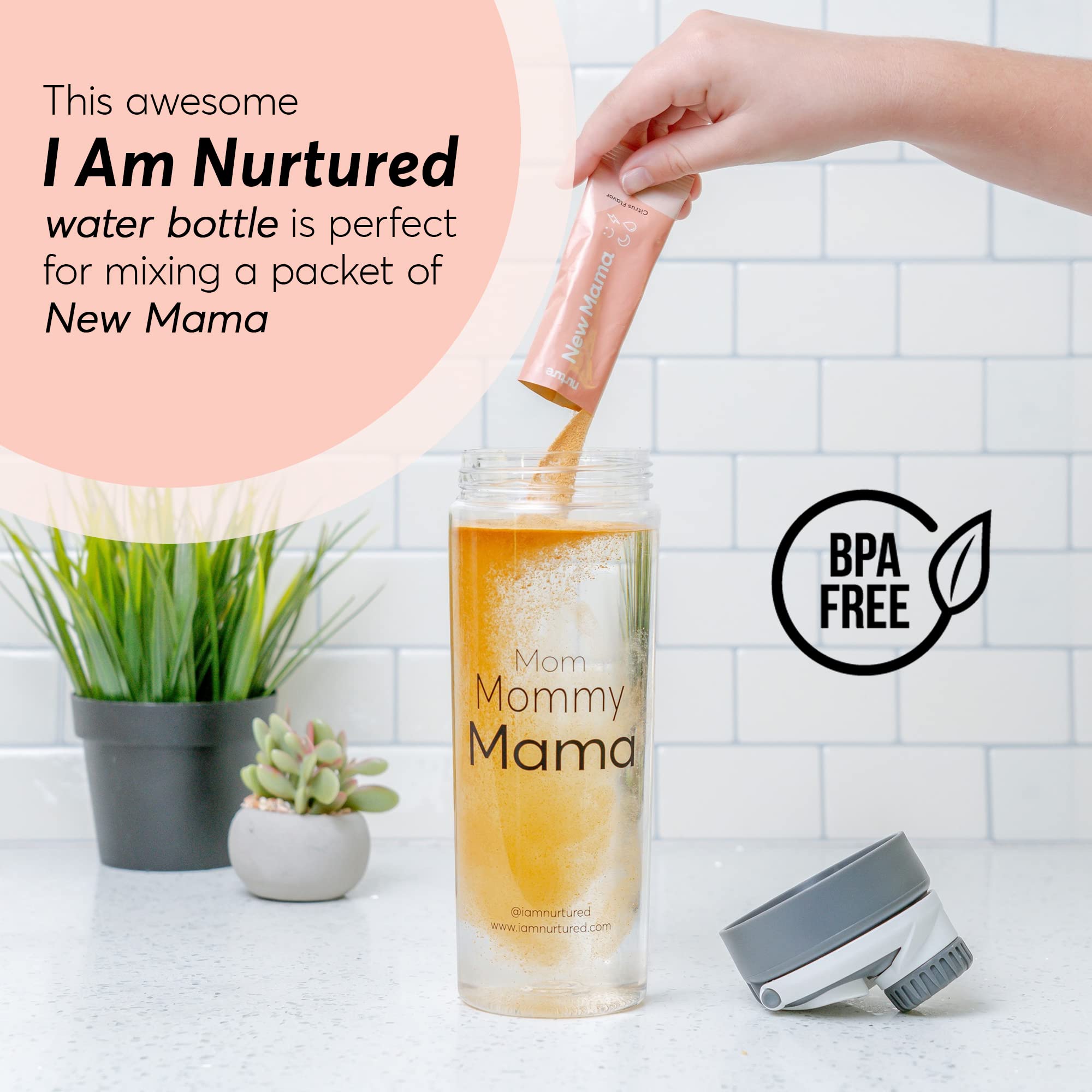 I AM NURTURED - New Mama Water Bottle (Mom, Mommy, Mama), Reusable Clear Drinking Bottle, Supports Hydration, Easy to Carry Around, Postpartum Essentials, 25 fl oz