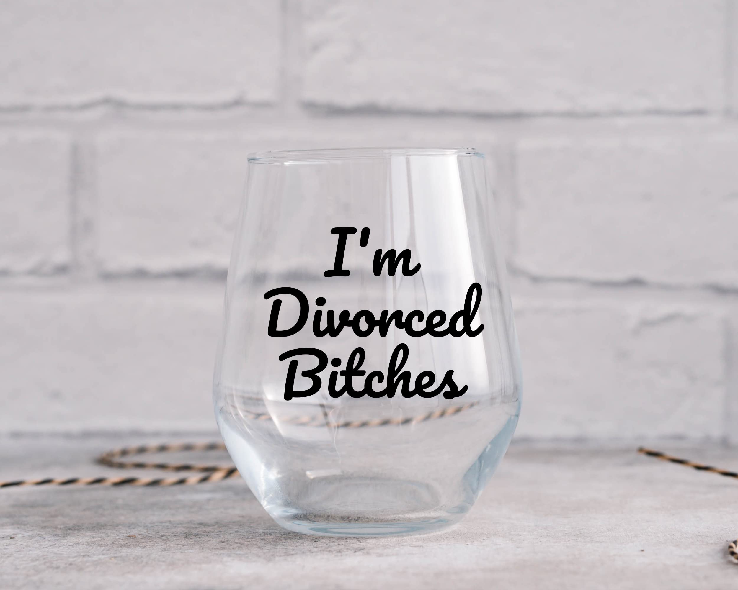 I'm Divorced Bitches Stemless Wine Glass, Divorce Gift