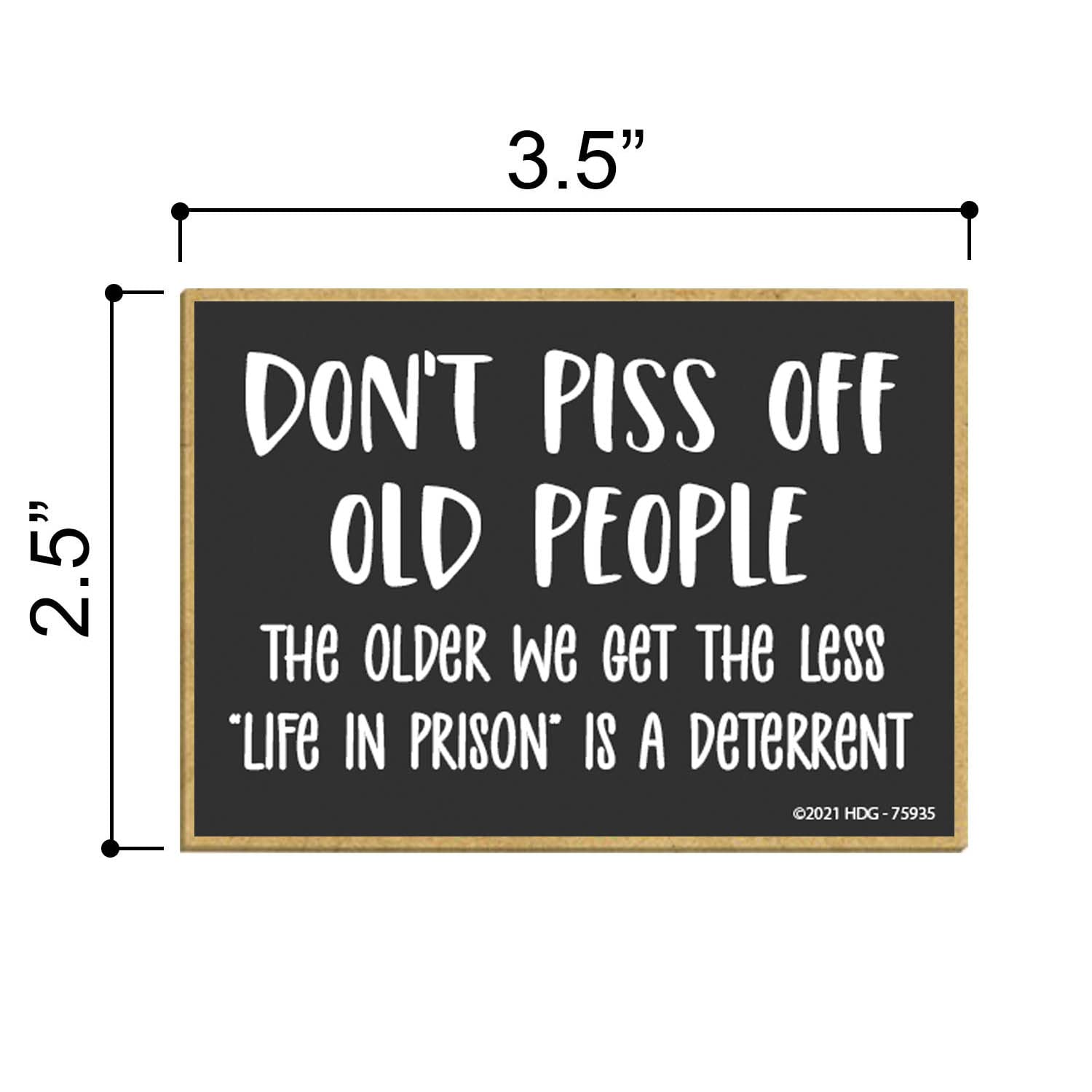 Honey Dew Gifts, Don't Piss Off Old People, 3.5 Inches by 2.5 Inches, Funny Fridge, Locker Decorations, Refrigerator Magnets, Fridge Magnets, Decorative Magnets, Funny Magnets, Sayings Magnets