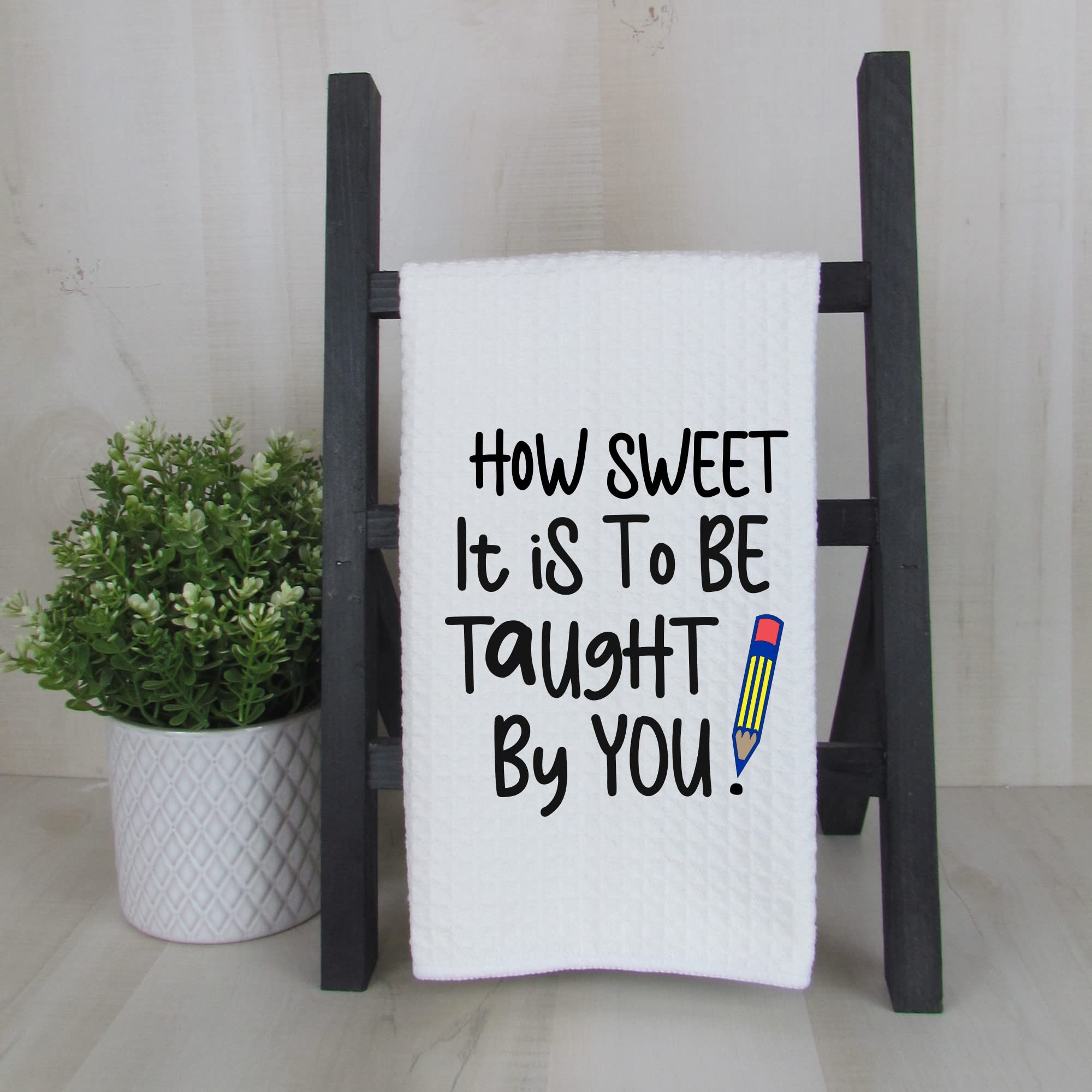 How Sweet It Is To Be Taught By You, Dish Towel, Kitchen Towel, Gift for Teacher, Teacher Waffle Towel, Thank You Teacher Gift, Teacher Gift Ideas