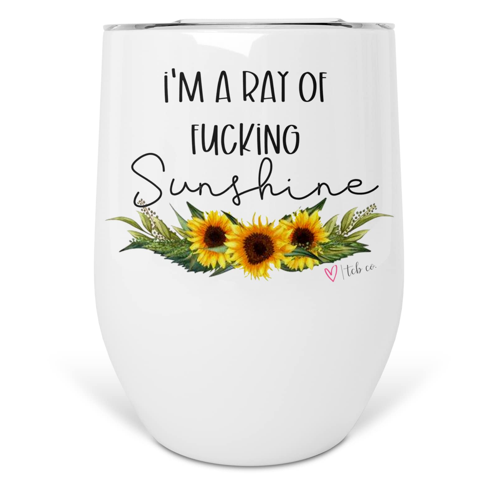 I'm A Ray Of Fucking Sunshine 12 oz Stainless Steel Insulated Wine Tumbler With Lid