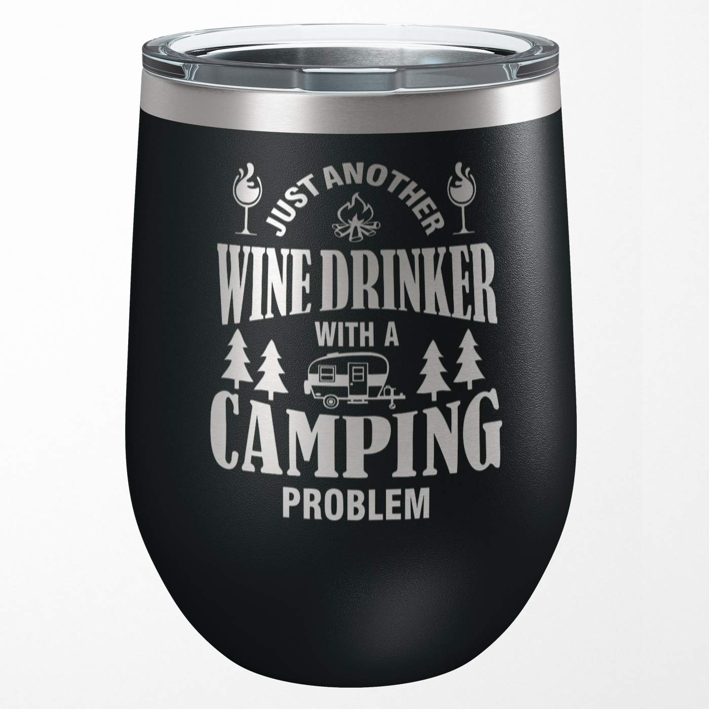 Just Another Wine Drinker with a Camping Problem - 12 oz Stainless Steel Tumbler Cup - Camper Gift - Glamping RV Kitchen Accessories - Happy Camper - Funny Gifts - BPA free