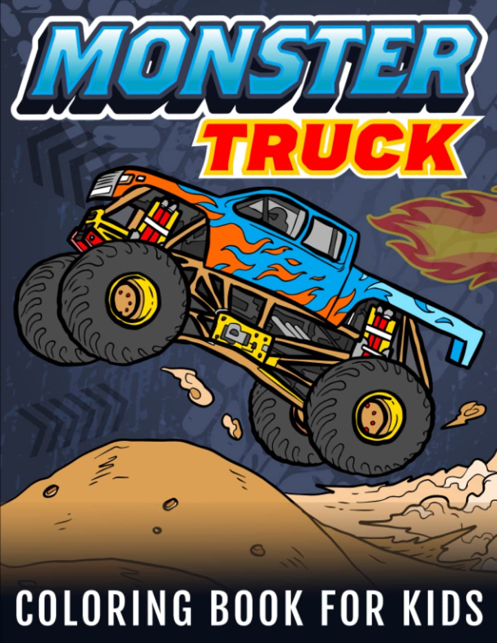 Monster Truck Coloring Book For Kids: Truck Coloring Book for Kids Ages 4-8, For Boys and Girls Who Love Monster Truck