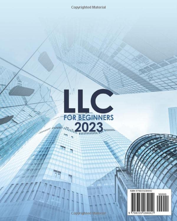 LLC for Beginners 2023: The Most Update Guide to Start and Run Your Single Member Liability With 360-degree Knowledge from Accounting to Taxes