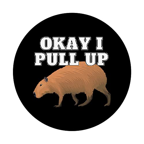 Okay I Pull Up Capybara PopSockets Swappable PopGrip