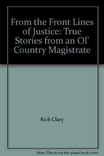 From the Front Lines of Justice: True Stories from an Ol' Country Magistrate