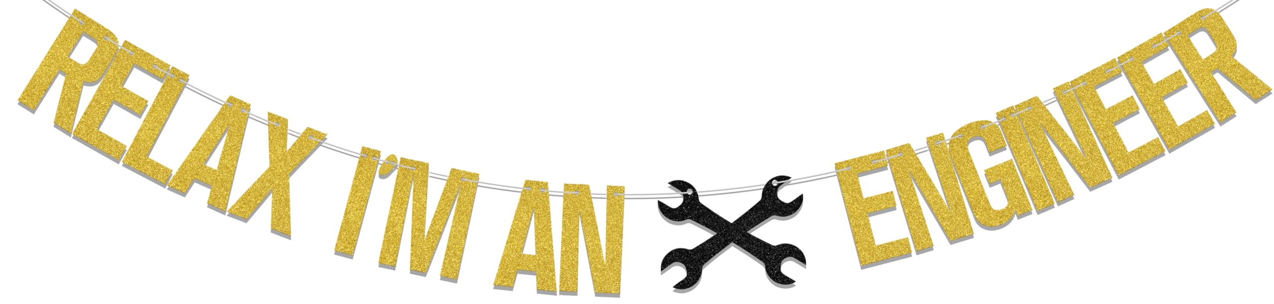 Relax I'm An Engineer Banner, Engineer Graduation Banner, Congrats Engineer Graduation Party Decorations, 2024 Engineer Degree Graduation Party Decor Supplies Gold Glitter