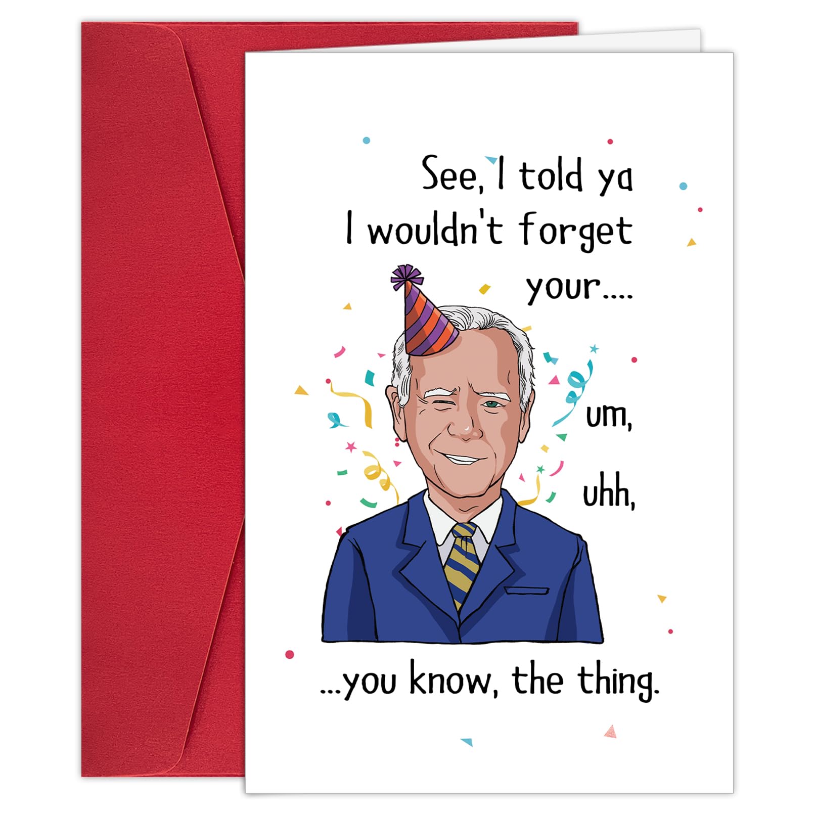 Funny Joe Biden Birthday Cards for Dad, Trump Birthday Card, Naughty President Biden Forget Bday Card for Him Her, Joe Biden Gag Gift Anniversary Card, You Know The Thing
