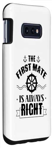 Galaxy S10e The First Mate Is Always Right Ship Boat Sea Yacht Case