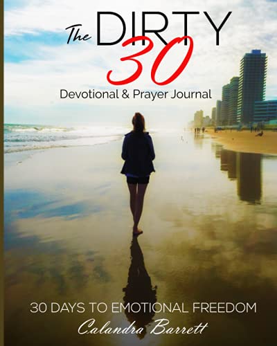 The Dirty 30: 30 Days to Emotional Freedom