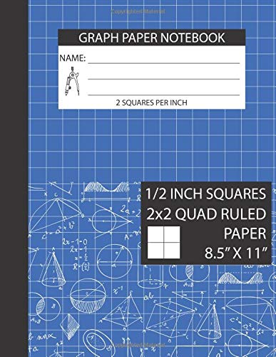 Graph Paper Notebook 1/2 Inch Squares: 2x2 Graph Paper Notebook 8.5 x 11, 2 Squares Per Inch Graph Paper, Blank Quad Rule, Graph Paper Quad Ruled 2x2, ... Graph Paper Composition Notebook, Large Size