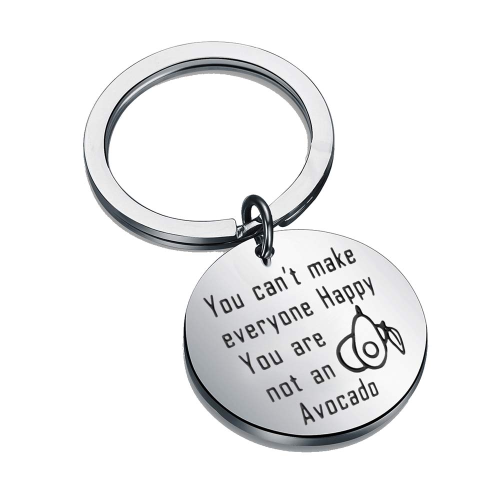 Funny Avocado Keychain You Can’t Make Everyone Happy You are Not an Avocado Key Ring Avocado Lovers Gifts (Avocado Keychain)