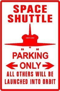 Unoopler Space Shuttle Parking Sign Street NASA 8 x 12 inch