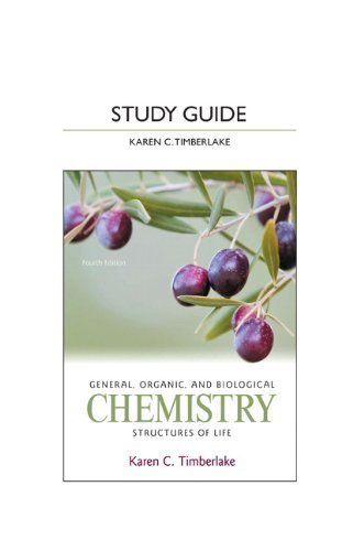 Study Guide for General, Organic, and Biological Chemistry: Structures of Life 4th edition by Timberlake, Karen C. (2012) Paperback