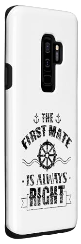 Galaxy S9+ The First Mate Is Always Right Ship Boat Sea Yacht Case