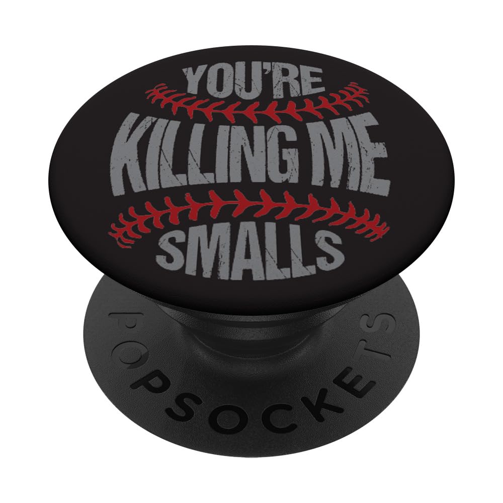 Funny Baseball You're Killing Me Smalls PopSockets PopGrip: Swappable Grip for Phones & Tablets