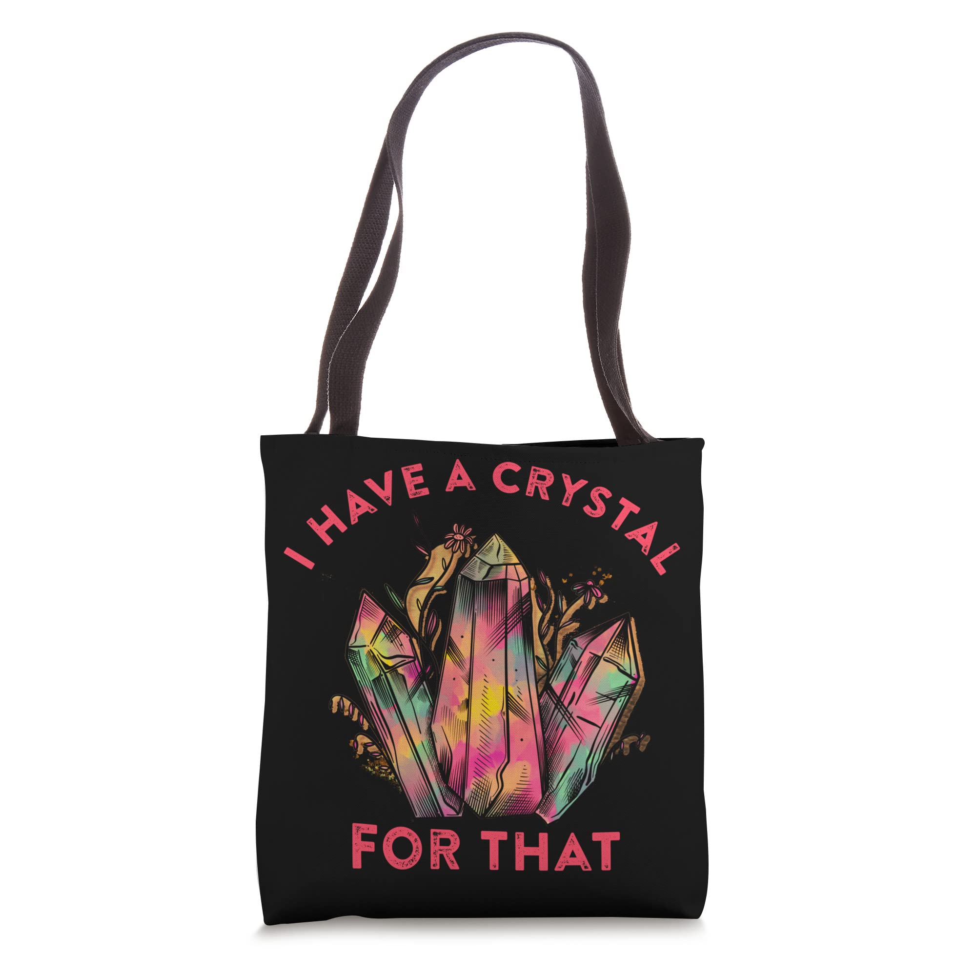 I Have a Crystal for That Chakras Spiritual Energy Balance Tote Bag