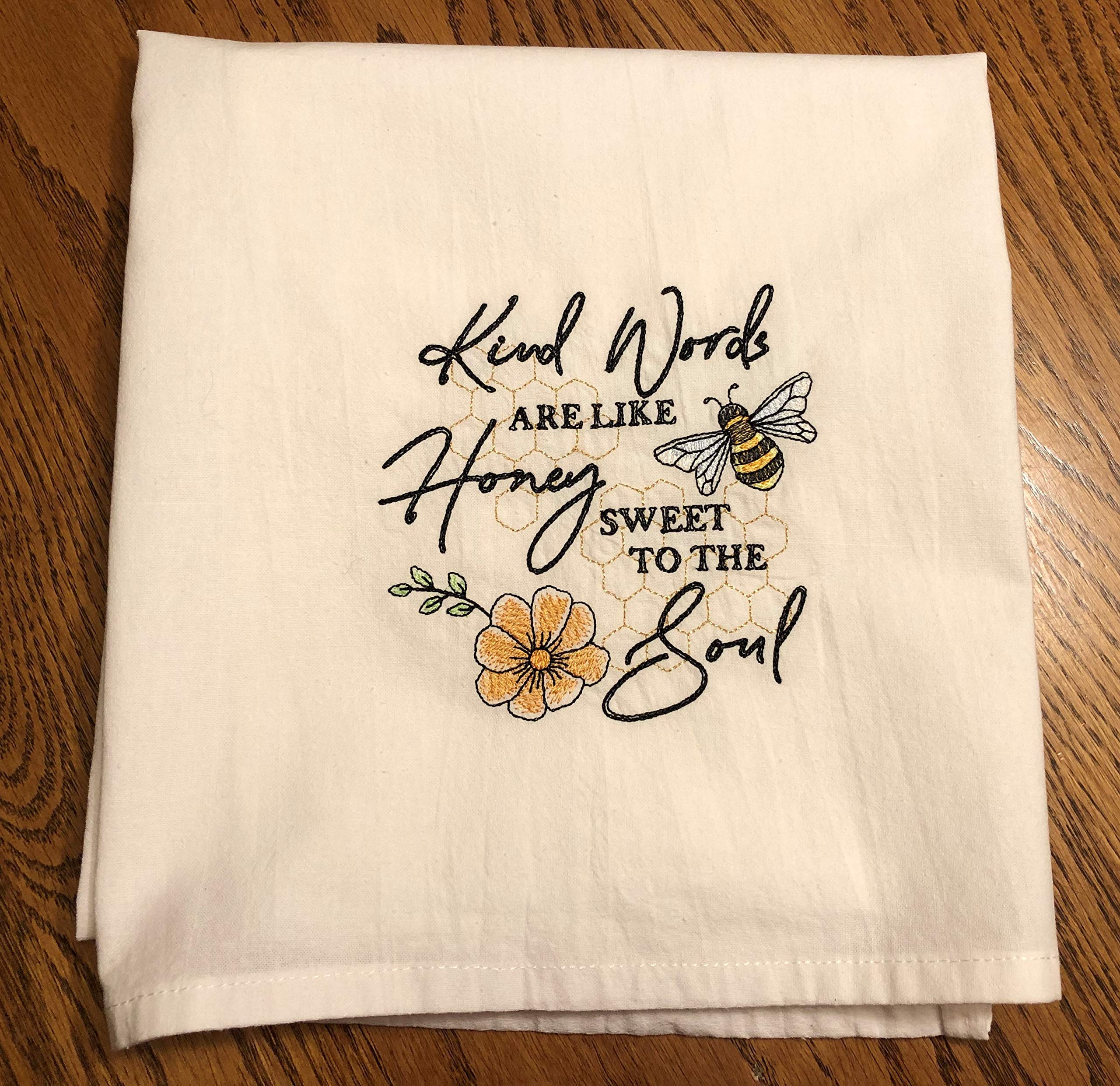 Kind words are like honey, embroidered flour sack tea towel, dish towel, machine embroidery, bee