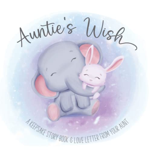Keepsake Gift Book From Aunt: Auntie's Wish: For Niece or Nephew: Special Gift for Baby Shower or Newborn Boy or Girl