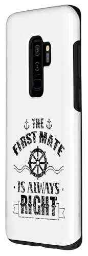 Galaxy S9+ The First Mate Is Always Right Ship Boat Sea Yacht Case