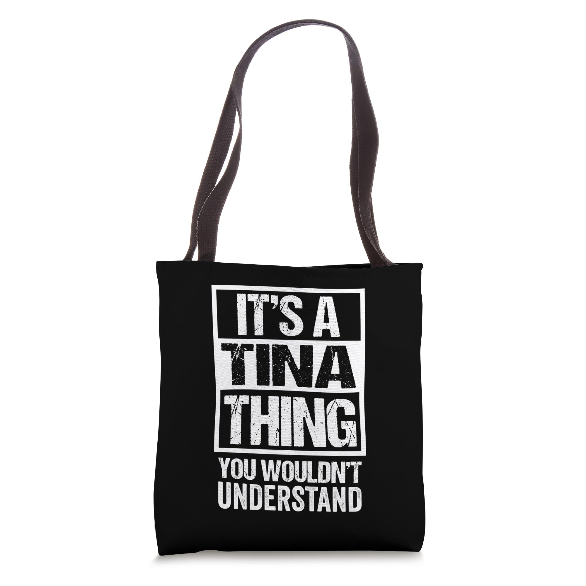 It's A Tina Thing You Wouldn't Understand - First Name Tote Bag