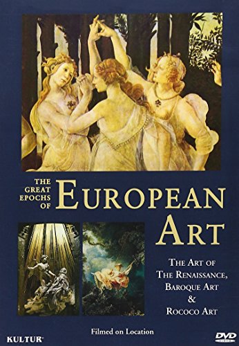 Great Epochs of European Art: Art of Renaissance, Baroque Art, Rococo Art