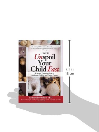 How to Unspoil Your Child Fast: Stop the Tantrums, Meltdowns, and Whining with Positive Discipline and Boundary-Setting