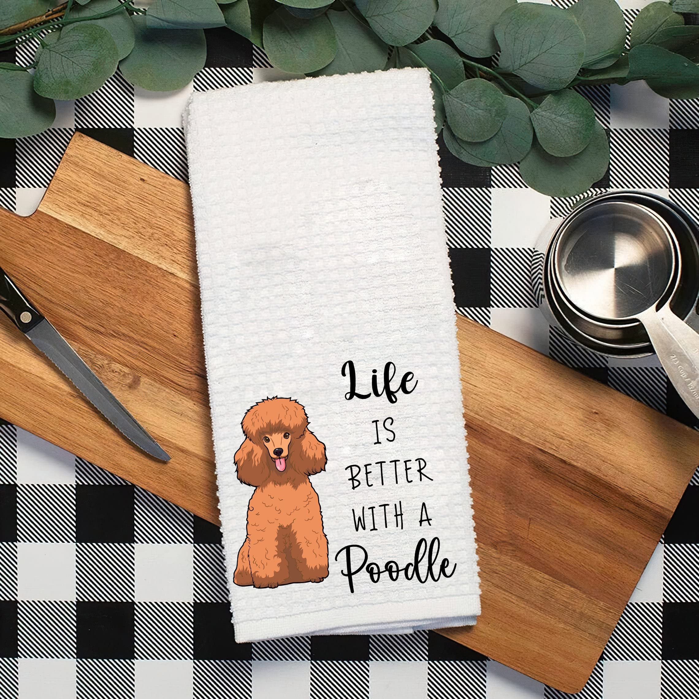 Life Is Better With A Poodle Kitchen Towel - Funny Poodle Kitchen Towel - Soft And Absorbent Kitchen Tea Towel - Decorations House Towel - Kitchen Dish Towel - Towel Gift Idea For Animal Dog Lover