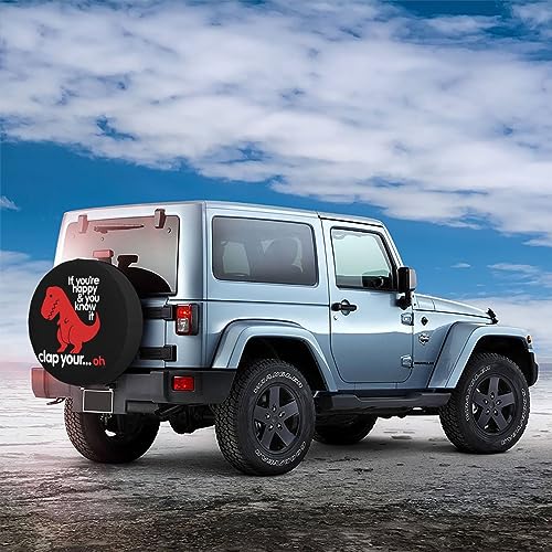 T Rex If You are Happy and You Know It,Funny Tire Cover Universal Fit Spare Tire Protector for Truck SUV Trailer Camper Rv