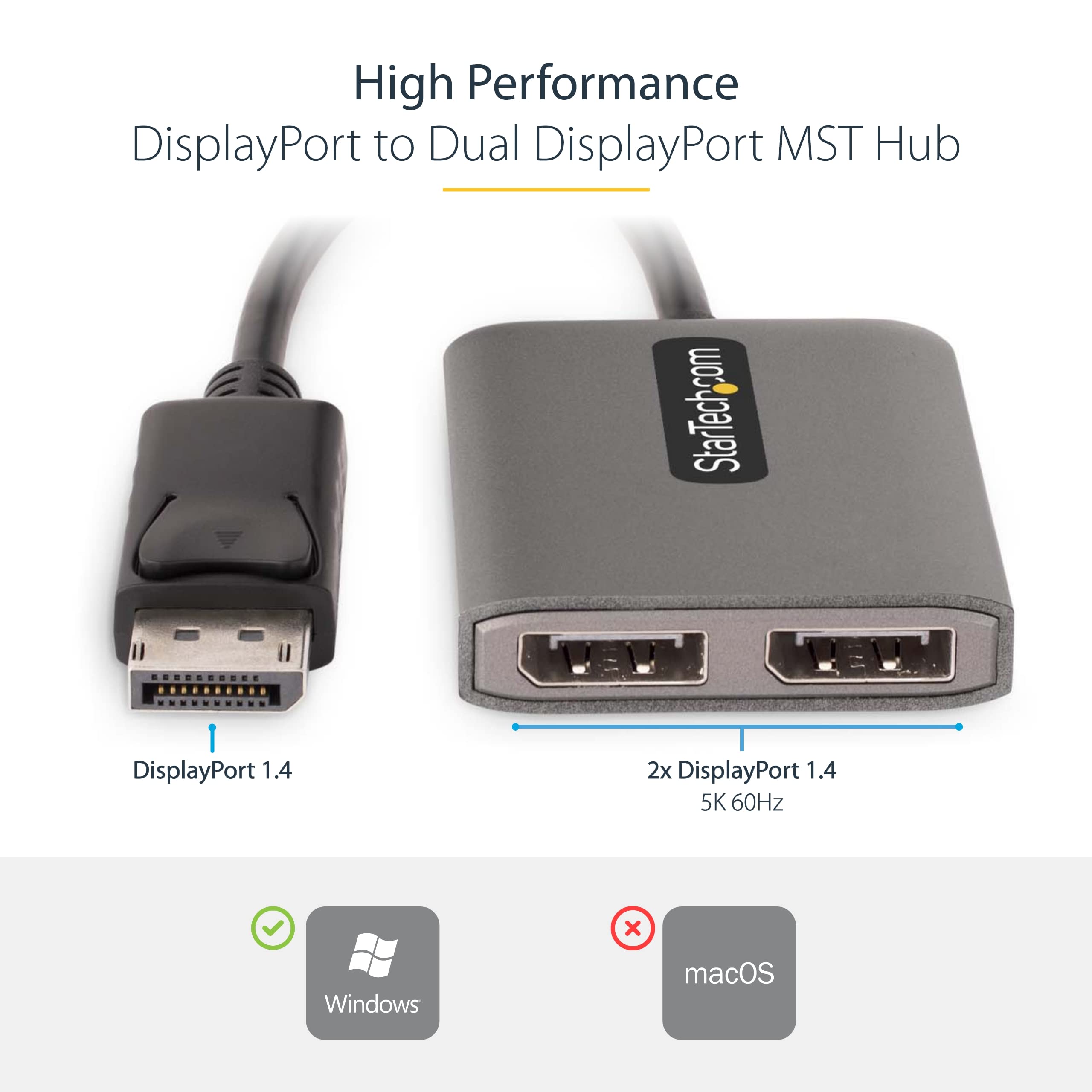 StarTech.com 2-Port DisplayPort 1.4 Splitter, DP to 2x DP Multi-Monitor Adapter, Dual 5K 60Hz MST Hub, Windows Only (no support for macOS/ChromeOS/Linux)