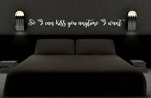 So I can Kiss you Anytime I want Wall Decal master bedroom living room wedding gift engagement party love Decor romance married