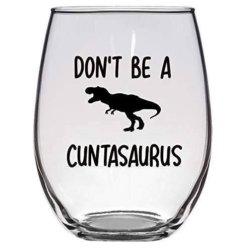 Laguna Design Co. Don't be a Cuntasaurus Large 21 Oz Wine Glass, Funny Wine Glass, Dinosaur Wine Glass, Girls Trip