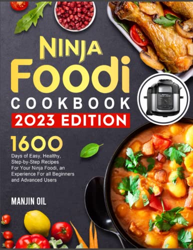 Ninja Foodi Cookbook For Beginners: 1600 Days of Easy, Healthy, Step-by-Step Recipes For Your Ninja Foodi, an Experience For all Beginners and Advanced Users