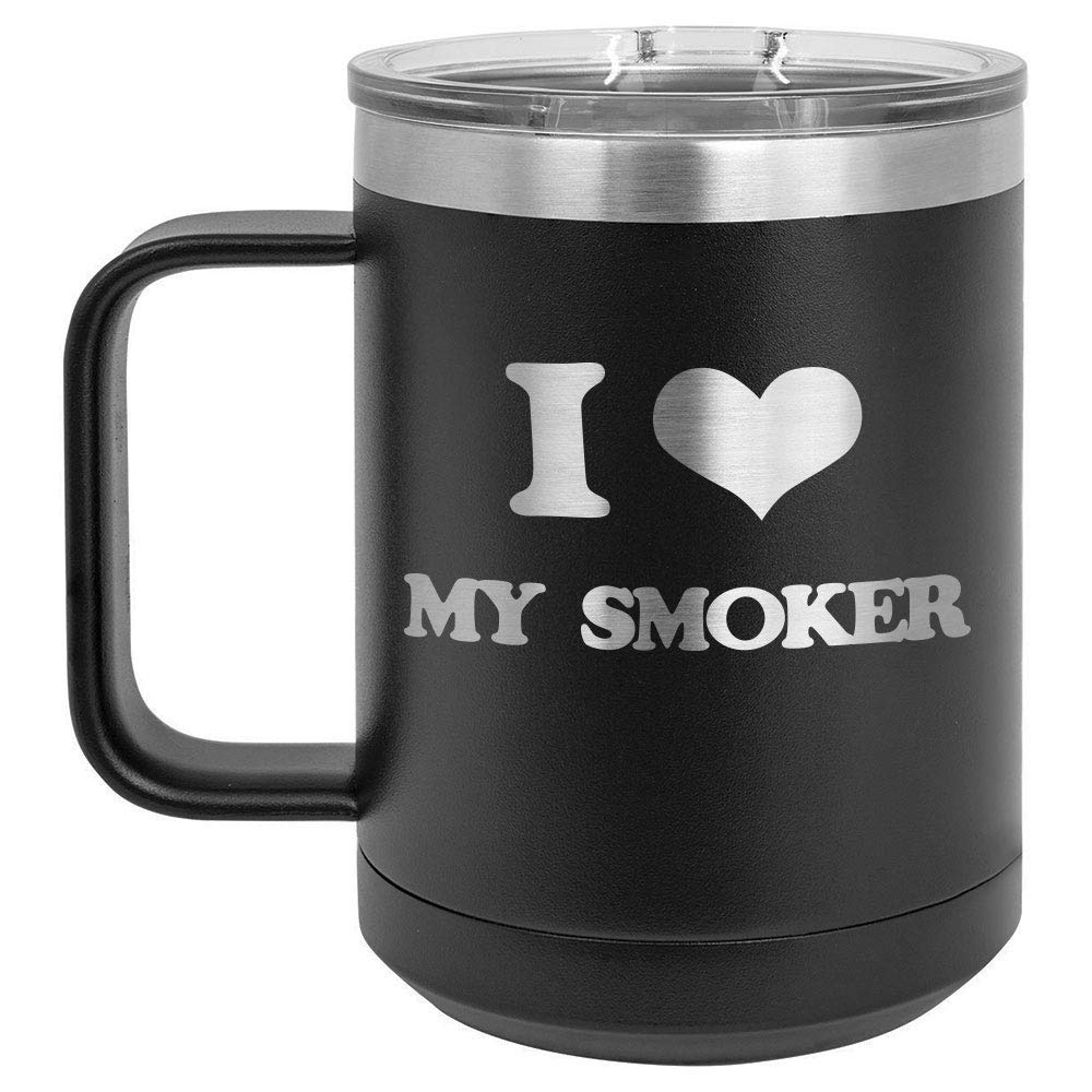 I Love My Smoker BLACK 15 oz Coffee Cup w/Slide Top Lid | Insulated Travel Coffee Mug | BBQ & Grilling Gift Idea For Men Who Have Everything, Dad & Grandpa | Compare To Yeti Rambler | ONLYGIFTS.COM