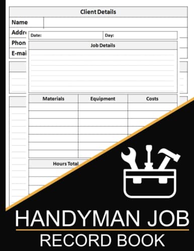 Handyman Job Record Book: Job Estimate Details Log Book for Self-employed and Small Businesses, Tradesman Contract Client Log and Tracker for Handyman or Builder