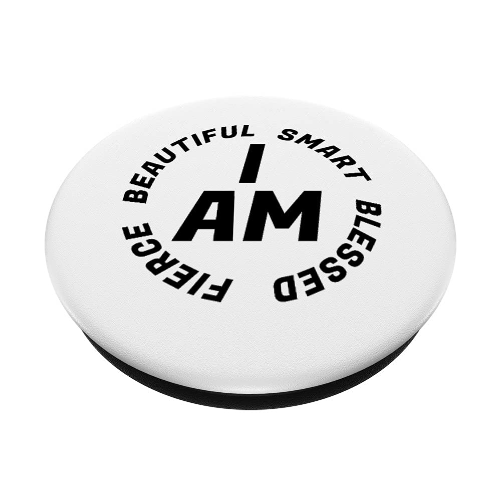 I AM Fierce Beautiful Smart Blessed Inspire Positive Message PopSockets Swappable PopGrip