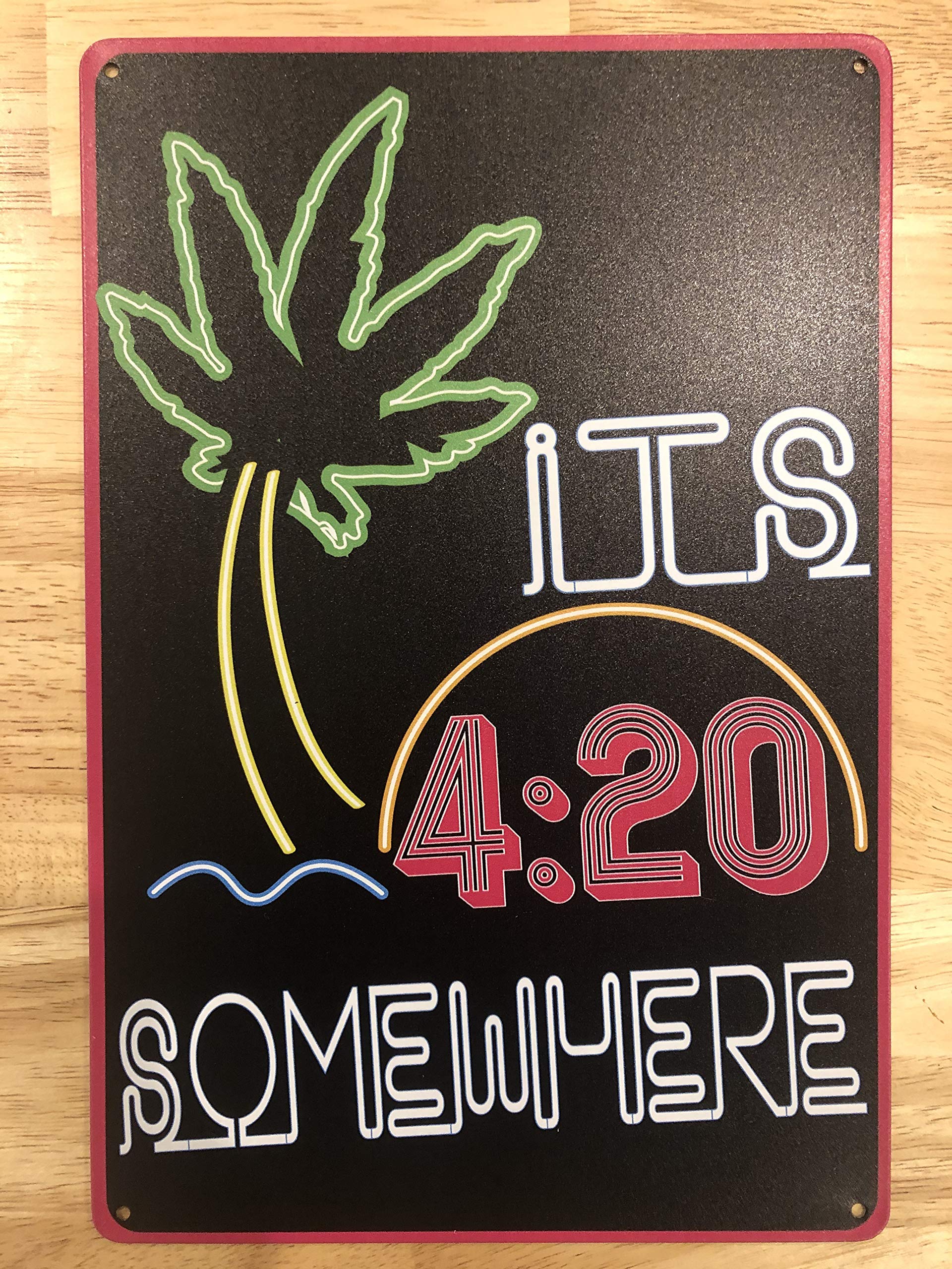 Its 420 Somewhere 12"x8" Weed Humor Tin Funny Sign Marijuana Decor Man Cave Dorm Decor