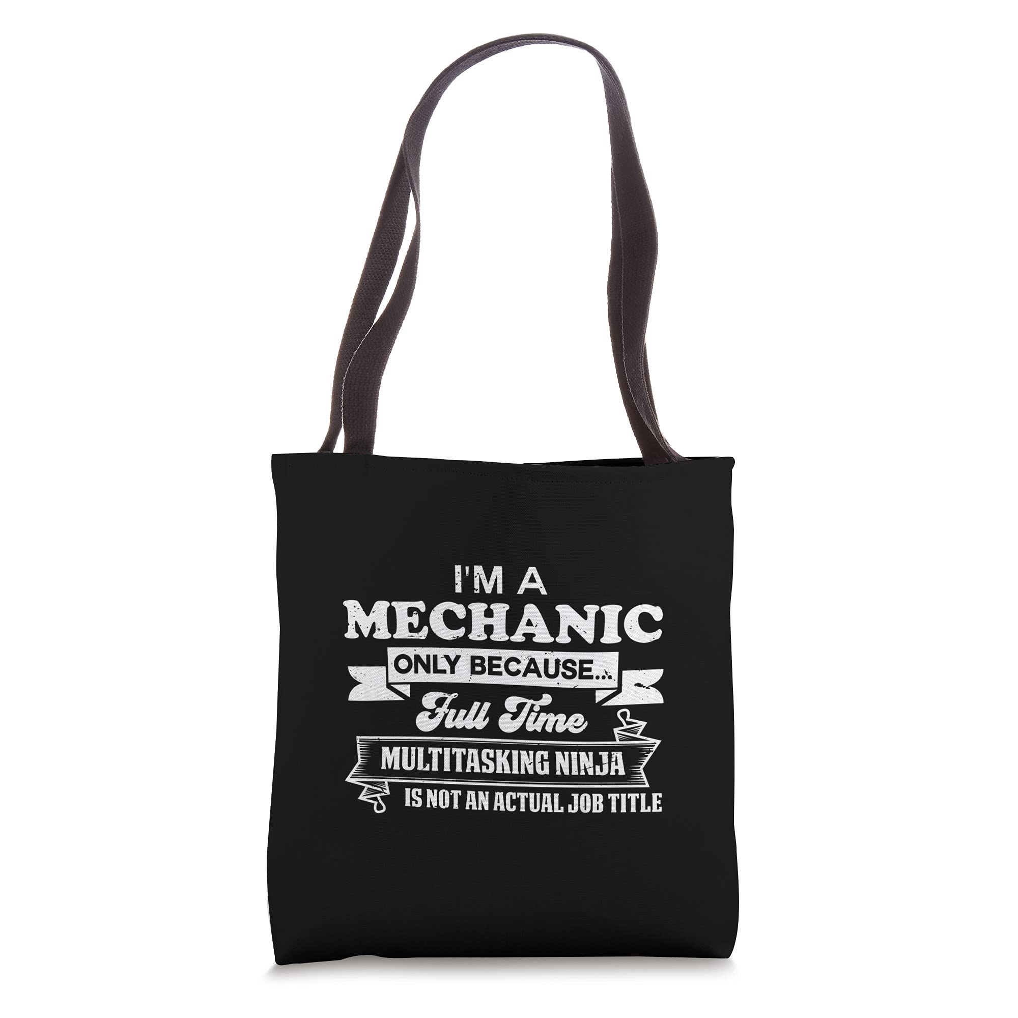 I'm a Mechanic only because... Mechanics Tote Bag
