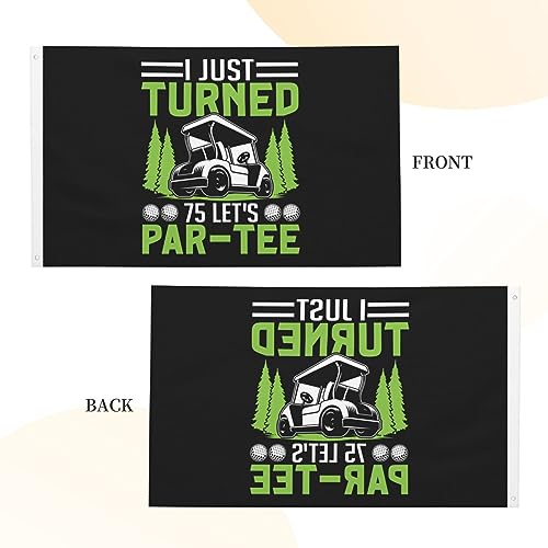 IMEEGIEN I Just Turned 75 Let's Par Tee Flag 3x5 Ft Double-Sided Outdoor Decoration Banner Durable Home Yard Flags Polyester Welcome Flag