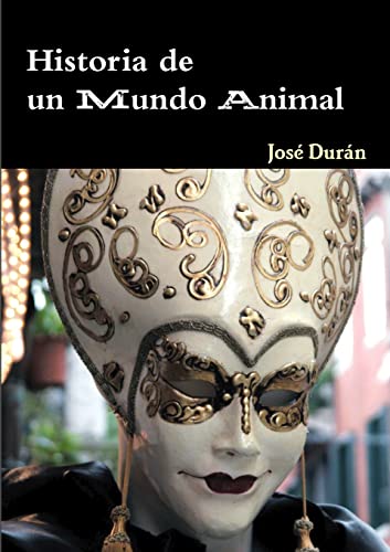 Historia de un Mundo Animal (Spanish Edition)