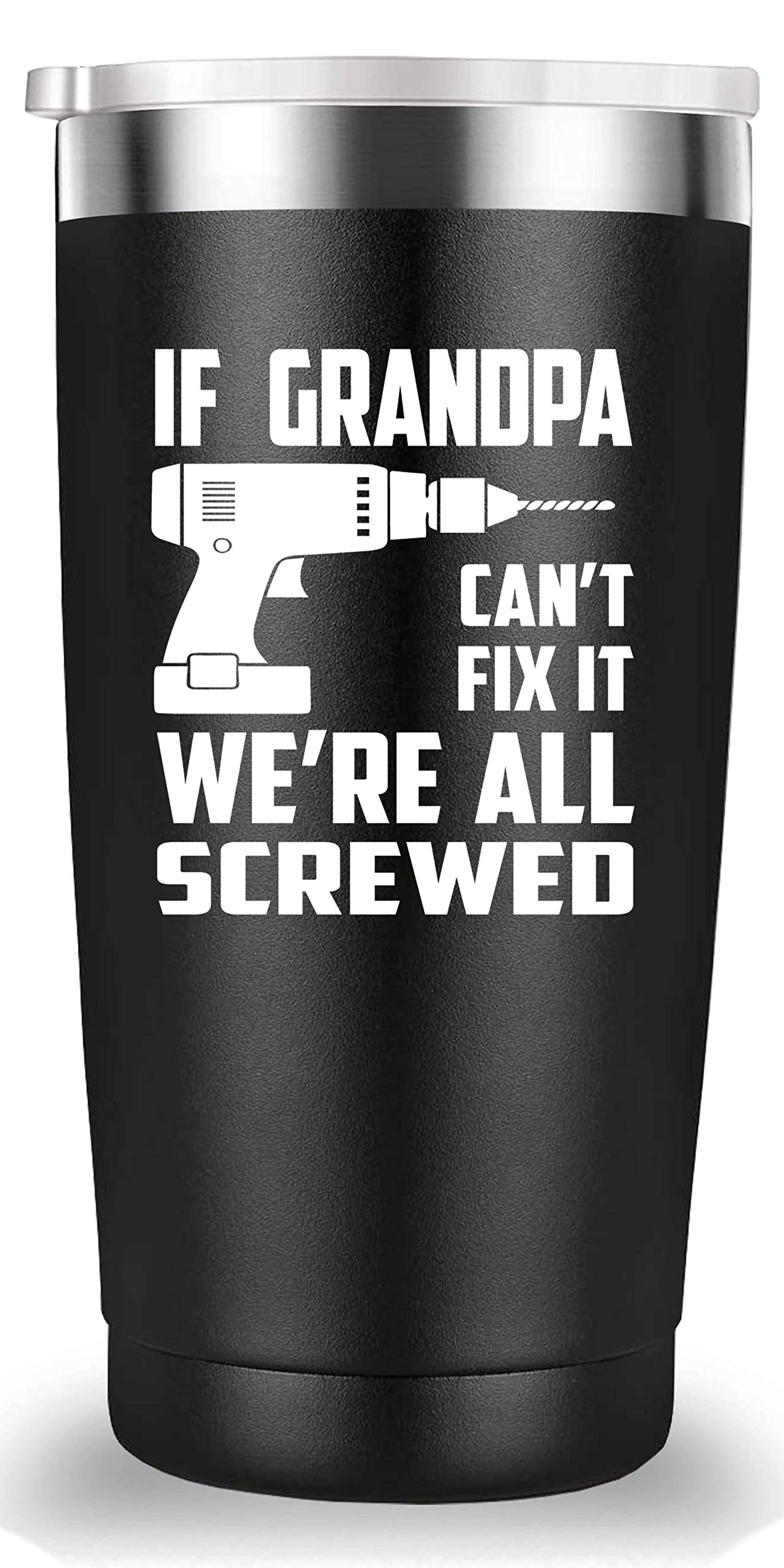 Mamihlap If Grandpa Can't Fix It We're All Screwed Travel Mug Tumbler.Funny Father's Day Birthday Christmas Gifts for Men Grandpa New Grandfather Papa from Grandson Grandaughter Wife.(20 oz Black)